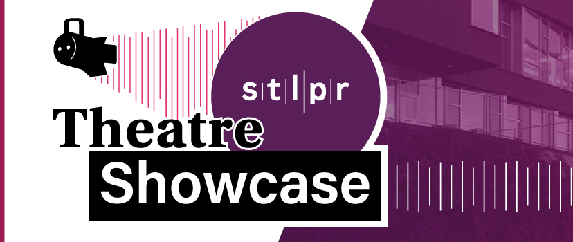 STLPR Theatre Showcase - Grand Center Arts District
