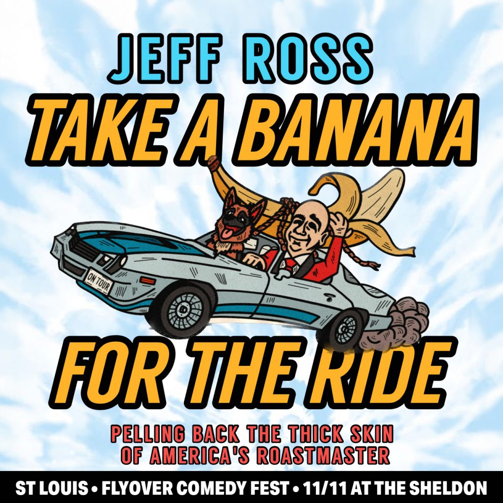 Jeff Ross: Take A Banana For the Ride - Grand Center Arts District