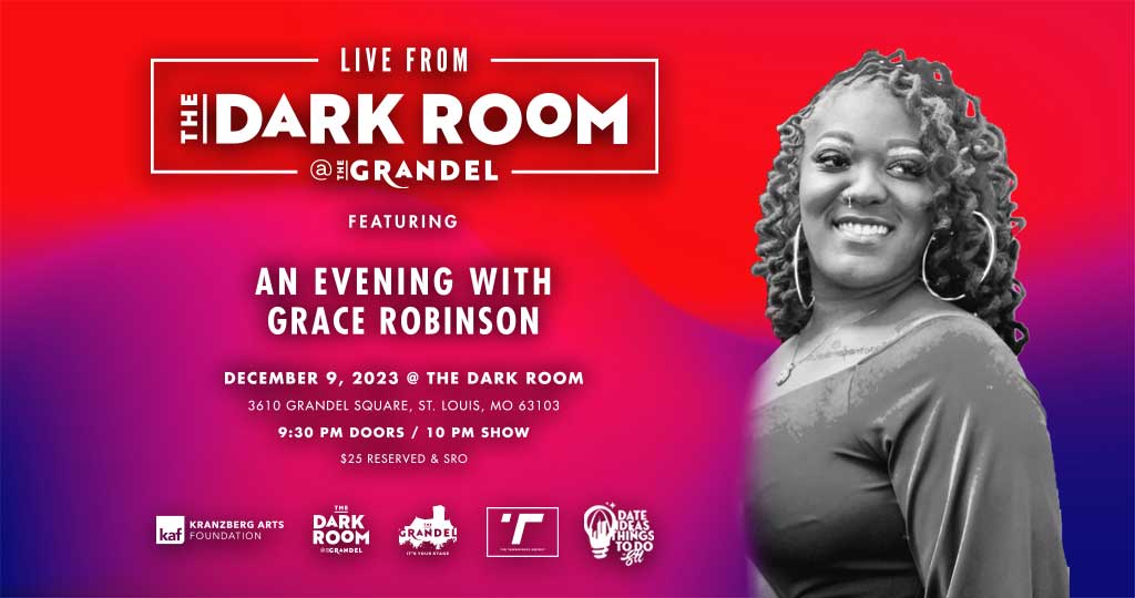 An Evening with Grace Robinson Live from the Dark Room - Grand Center Arts District