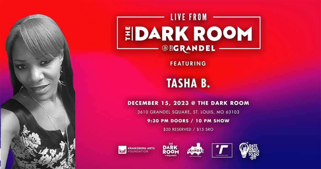 Tasha B. Live from the Dark Room - Grand Center Arts District